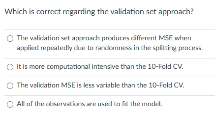 Solved Which is correct regarding the validation set | Chegg.com