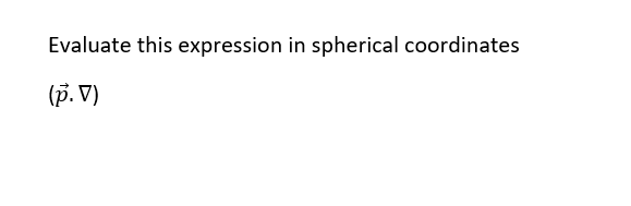 Solved Evaluate this expression in spherical coordinates | Chegg.com