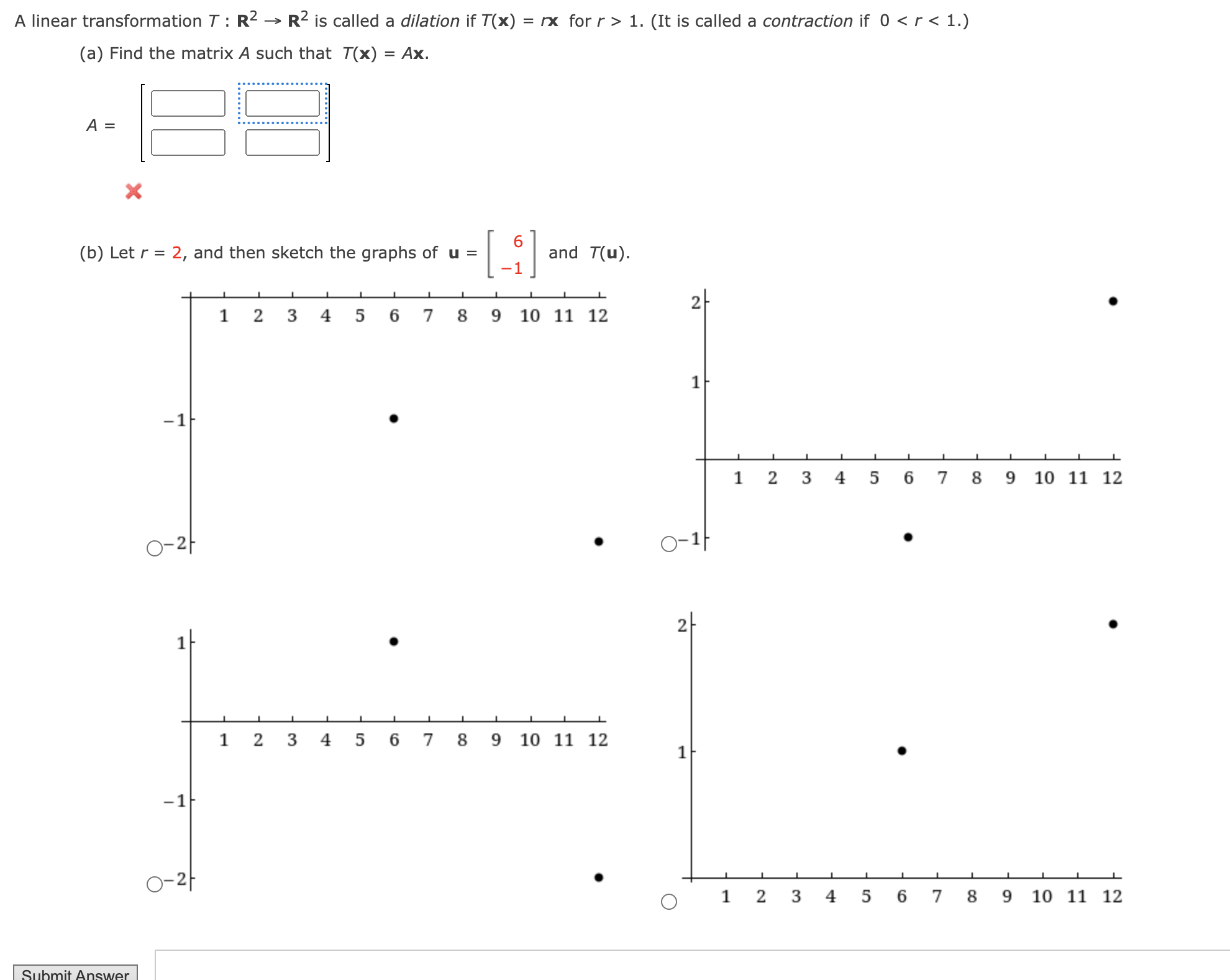 Solved linear transformation T:R2→R2 is called a dilation if | Chegg.com