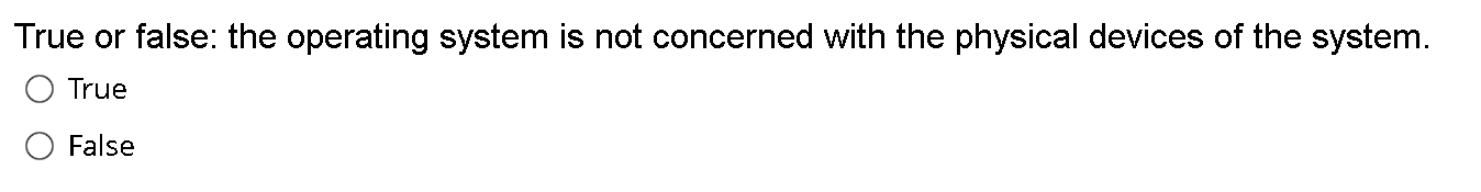 Solved True or false: the operating system is not concerned | Chegg.com