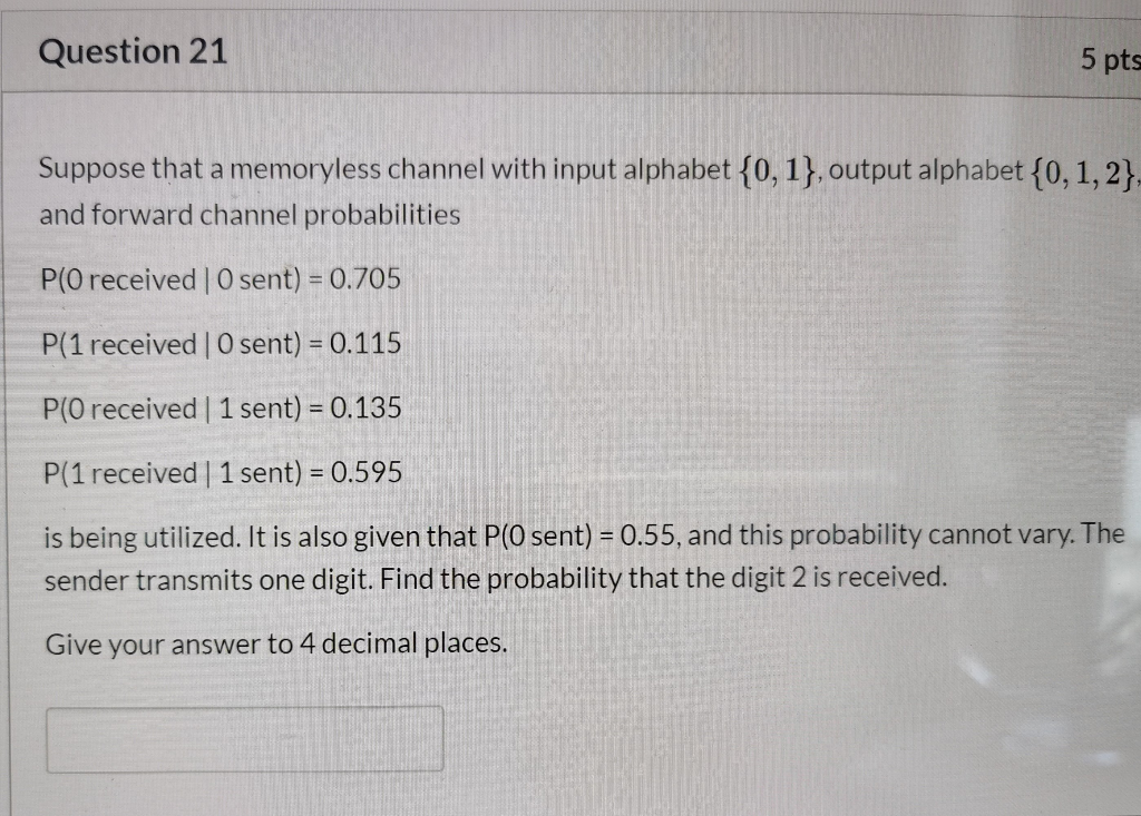 Solved Question 21 5 pts Suppose that a memoryless channel | Chegg.com