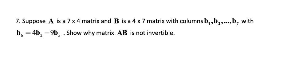 Solved Suppose A ﻿is a 7×4 ﻿matrix and B ﻿is a 4×7 ﻿matrix | Chegg.com