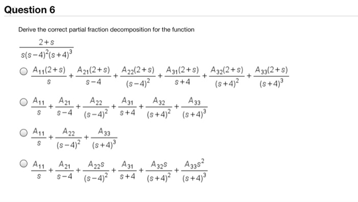 Solved Question 6 Derive the correct partial fraction | Chegg.com