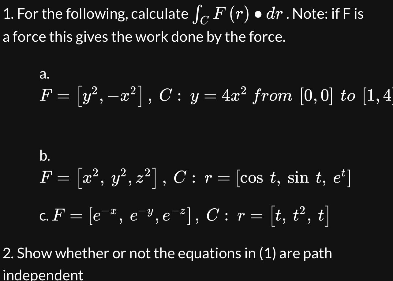 Solved 1. For the following, calculate ∫CF(r)∙dr. Note: if F | Chegg.com
