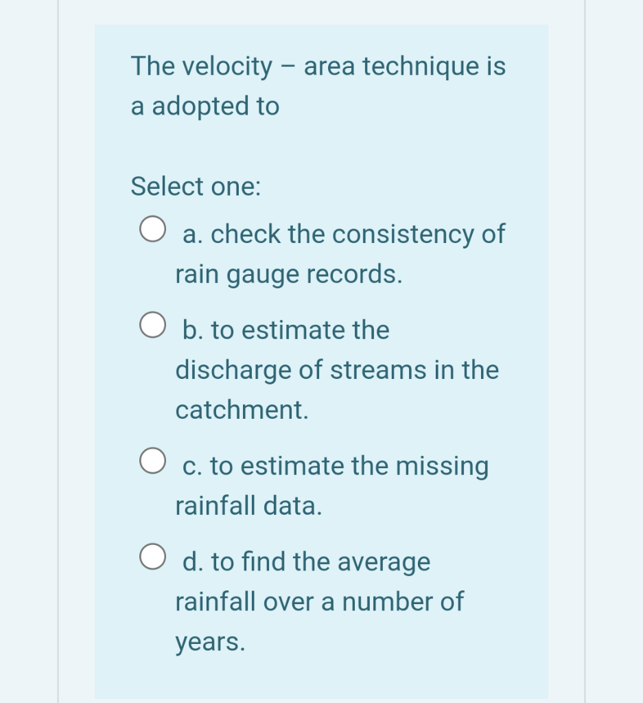 Solved The velocity – area technique is a adopted to Select | Chegg.com