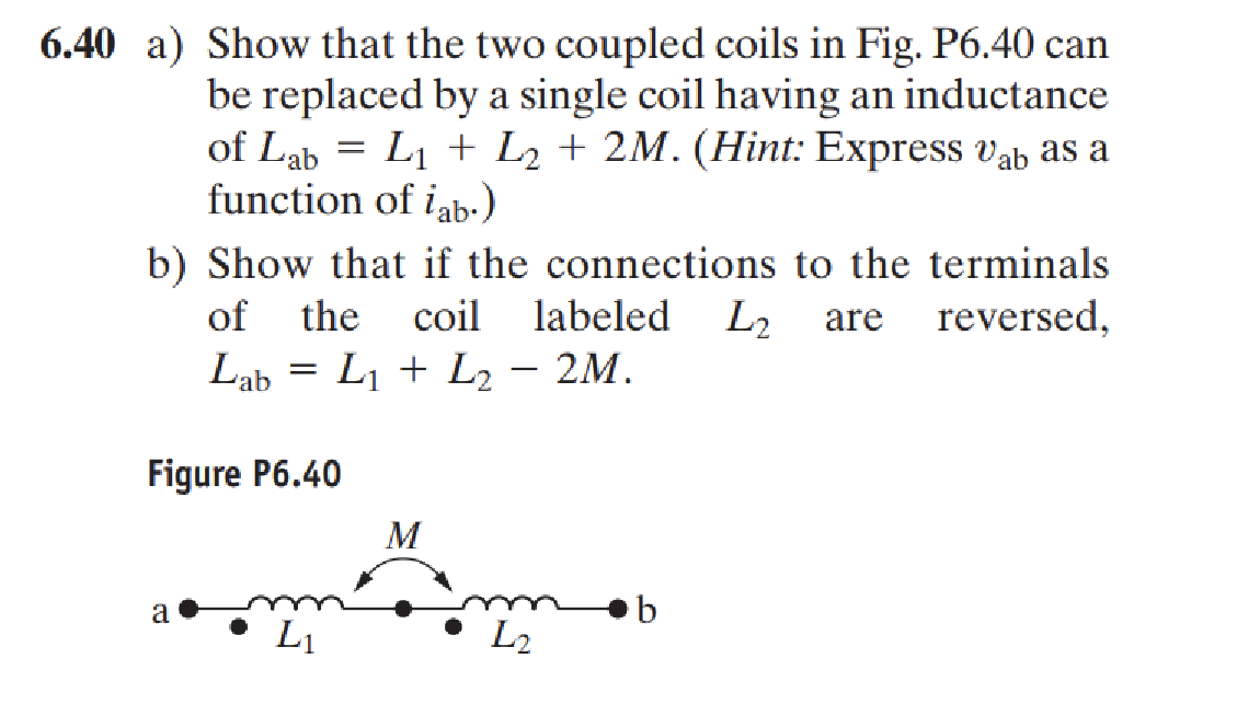 Solved a) Show that the two coupled coils in Fig. P6.40 can | Chegg.com