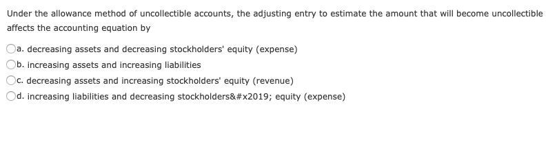 Solved Under the allowance method of uncollectible accounts, | Chegg.com