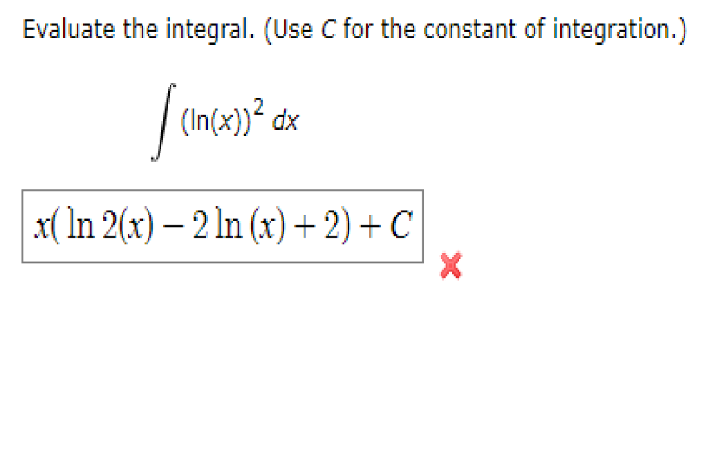Solved Evaluate the integral. (Use C for the constant of | Chegg.com