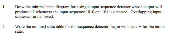 Solved 1. Draw the minimal state diagram for a single input | Chegg.com