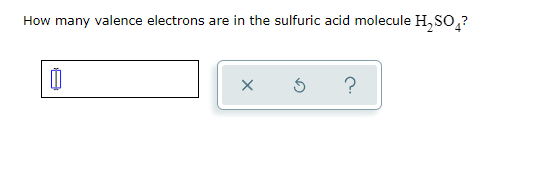 Solved How many valence electrons are in the sulfuric acid | Chegg.com
