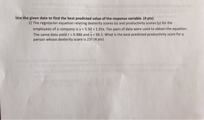 Solved Use the given data to find the best predicted value | Chegg.com