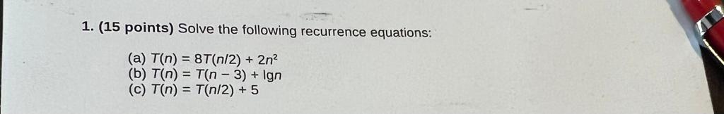 Solved 1. (15 points) Solve the following recurrence | Chegg.com
