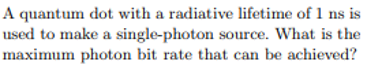 Solved A quantum dot with a radiative lifetime of 1 ns is | Chegg.com