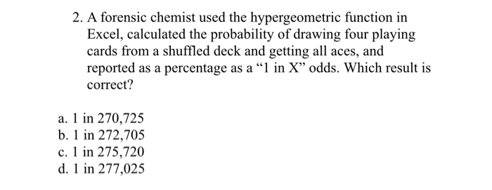 Solved 2. A forensic chemist used the hypergeometric | Chegg.com