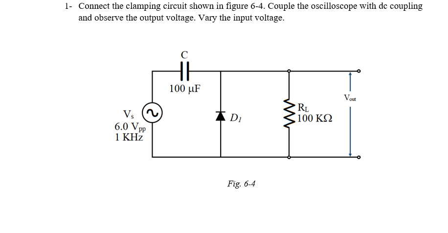 Solved 1- Connect the clamping circuit shown in figure 6-4. | Chegg.com