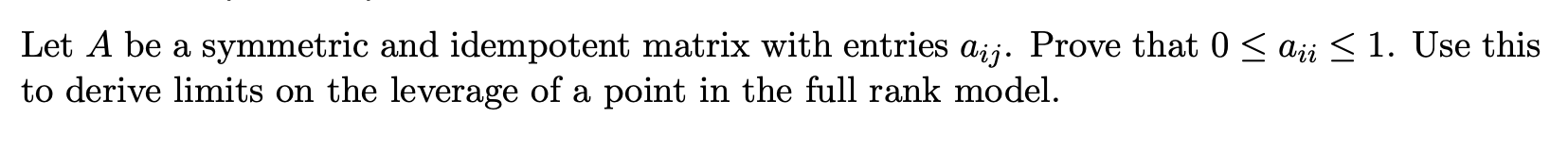 Solved Let A be a symmetric and idempotent matrix with | Chegg.com
