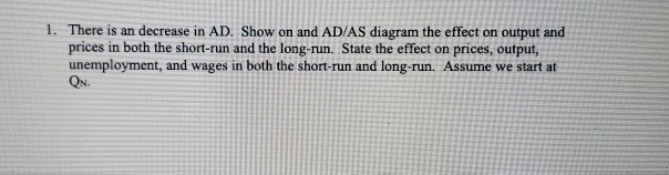 Solved 1. There is an decrease in AD. Show on and AD/AS | Chegg.com