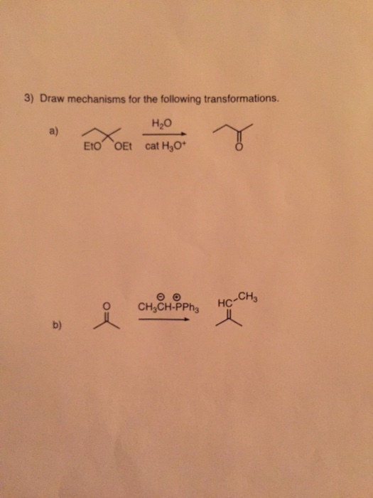 Solved 3) Draw mechanisms for the following transformations | Chegg.com