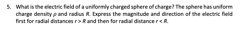Solved 5. What is the electric field of a uniformly charged | Chegg.com