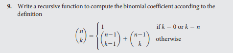 Solved Write a recursive function to compute the binomial | Chegg.com
