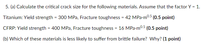 Solved 5. (a) Calculate the critical crack size for the | Chegg.com