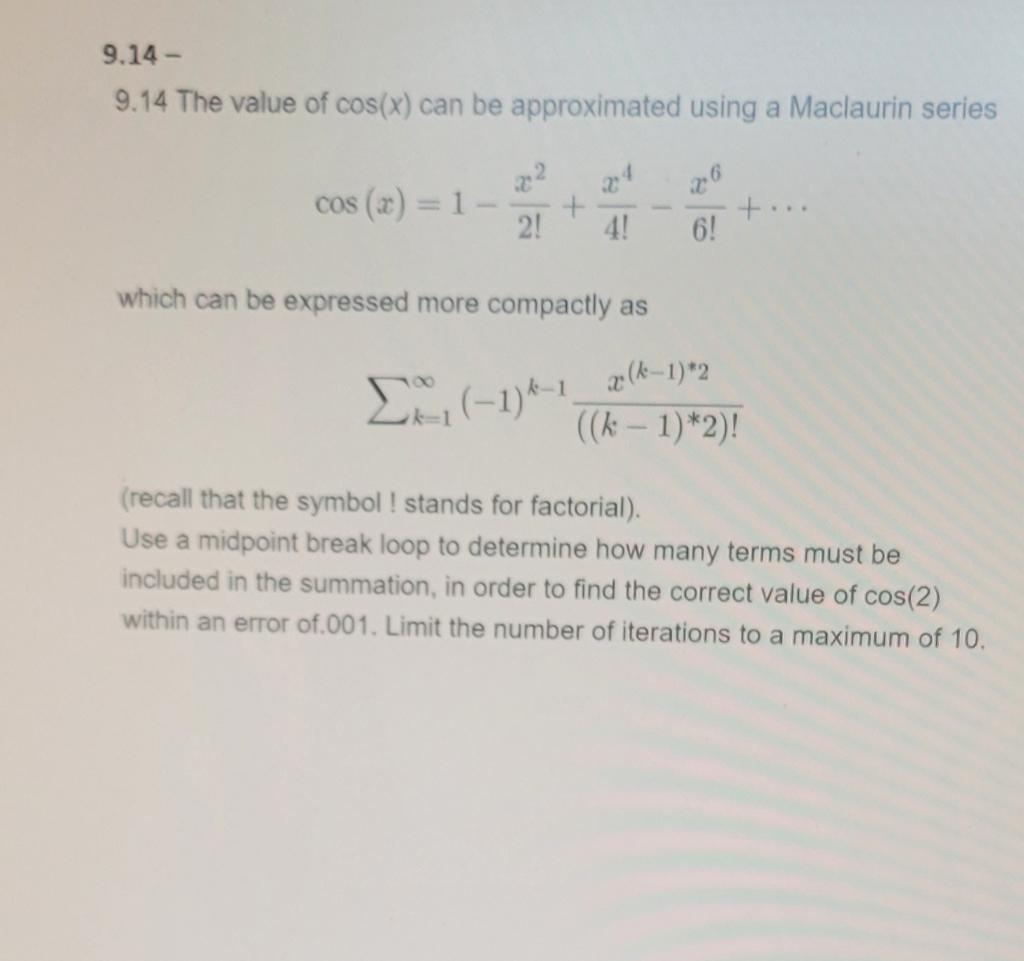 Solved 9.14 - 9.14 The value of cos(x) can be approximated | Chegg.com