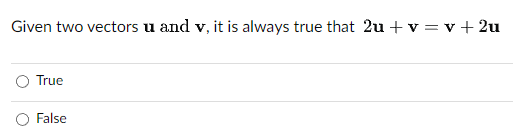 Solved Given two vectors u and v, it is always true that | Chegg.com