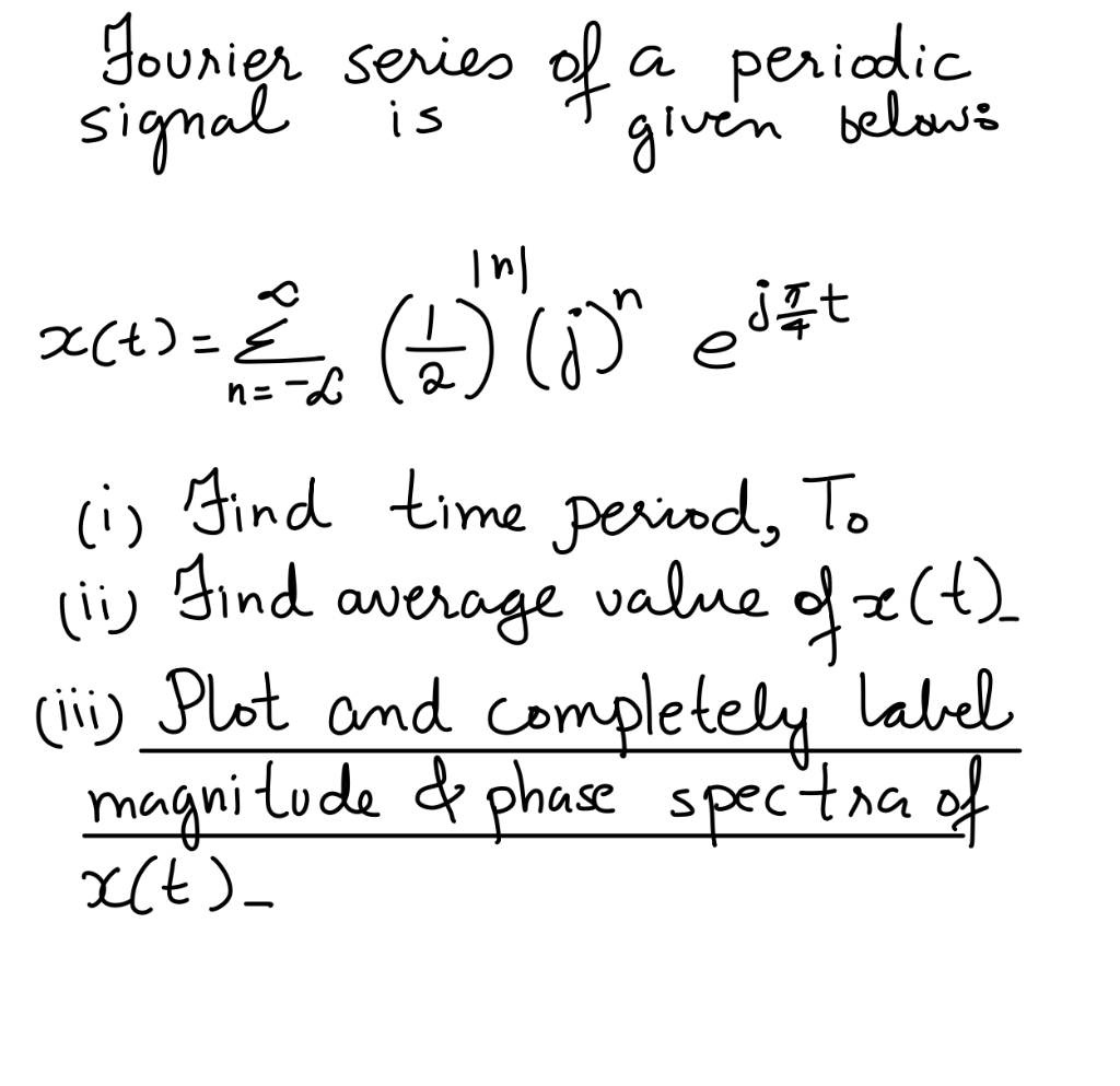 Solved Fourier series of a periodic signal is given | Chegg.com