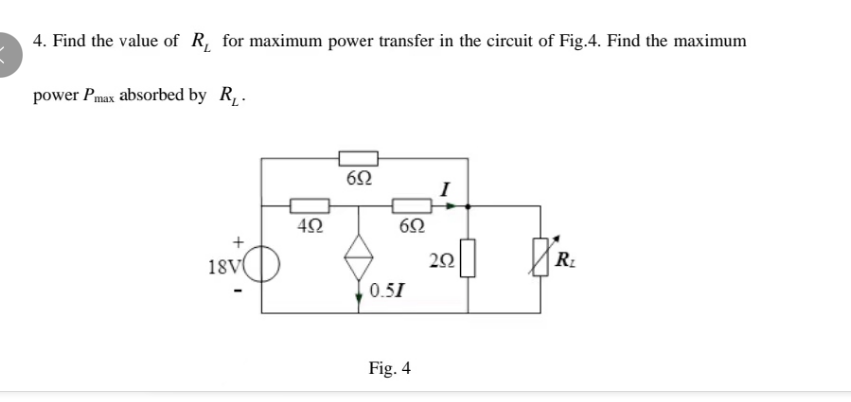 Solved 4. Find the value of RL for maximum power transfer in | Chegg.com