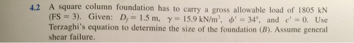 Solved 4.2 A square column foundation has to carry a gross | Chegg.com