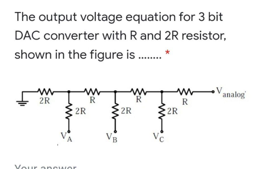 Solved The output voltage equation for 3 bit DAC converter | Chegg.com