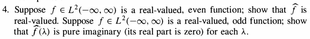 Solved 4. Suppose f e L2(-00, oo) is a real-valued, even | Chegg.com