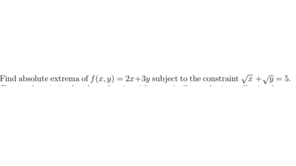 Solved Find absolute extrema of f(x, y) = 2x+3y subject to | Chegg.com
