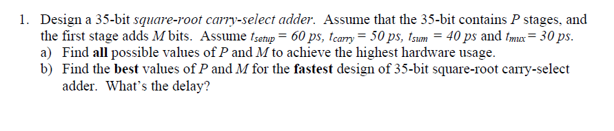 Solved 1. Design a 35-bit square-root carry-select adder. | Chegg.com Solved 1. Design a 35-bit square-root carry-select adder. | Chegg.com
