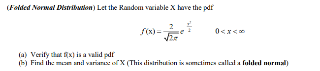 Solved Folded Normal Distribution) Let the Random variable X | Chegg.com