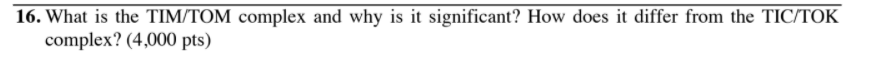 Solved 16. What is the TIM/TOM complex and why is it | Chegg.com