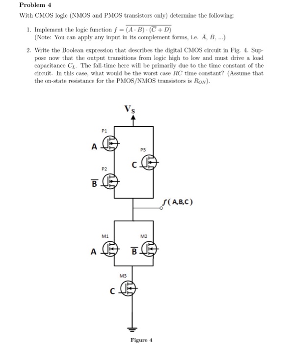 Solved Problem 4 With CMOS logic (NMOS and PMOS transistors | Chegg.com