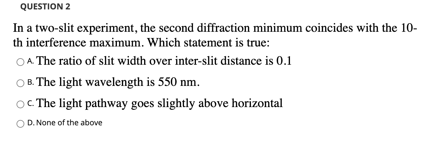 Solved QUESTION 2 In a two-slit experiment, the second | Chegg.com