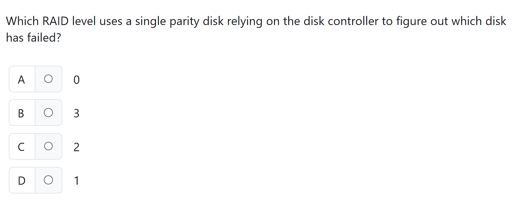 Solved Which RAID level uses a single parity disk relying on | Chegg.com