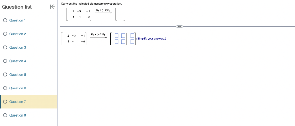 Solved Question list Carry out the indicated elementary row | Chegg.com