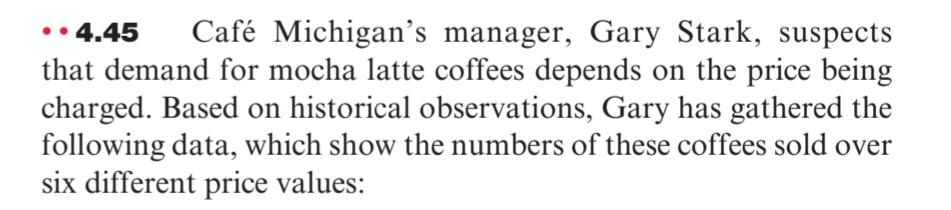 Solved .. 4.45 Café Michigan's manager, Gary Stark, suspects | Chegg.com