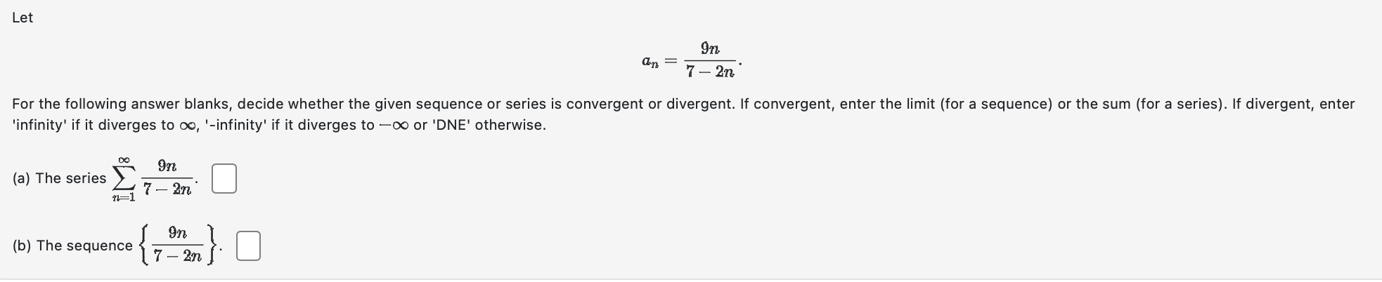 Solved an=7−2n9n 'infinity' if it diverges to ∞, '-infinity' | Chegg.com