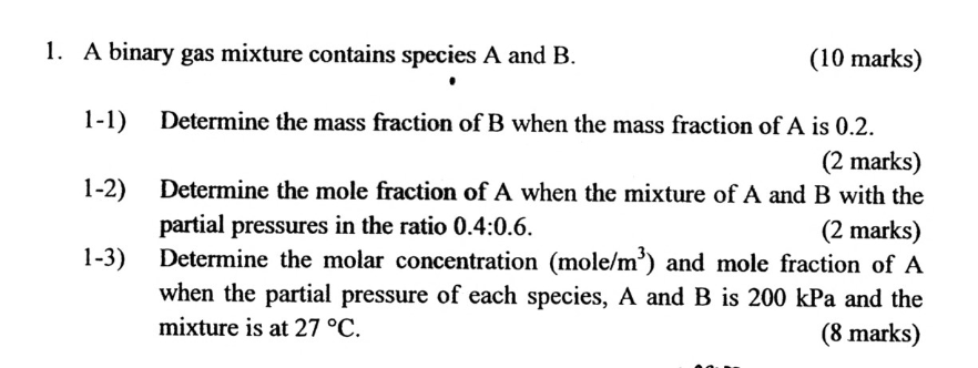 Solved 1. A binary gas mixture contains species A and B. (10 | Chegg.com