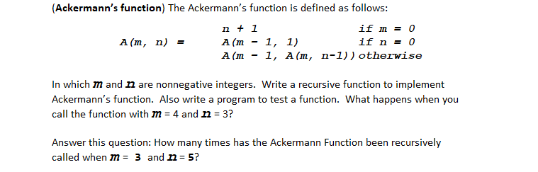 Solved PLEASE HELP!! THIS LANGUAGE IS C++ (Ackermann’s | Chegg.com