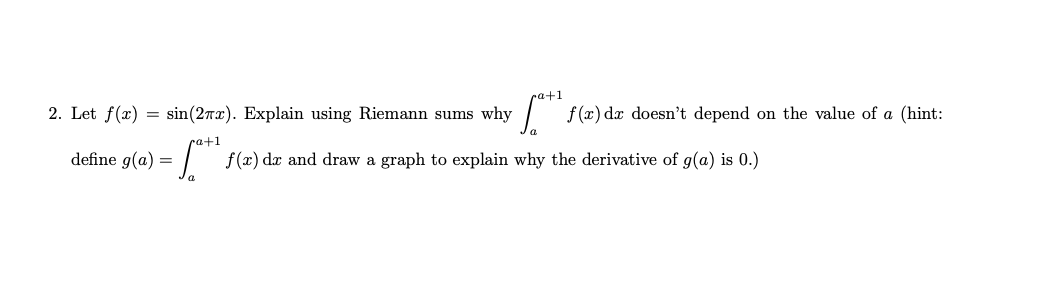 Solved Let f(x)=sin(2πx). ﻿Explain using Riemann sums why | Chegg.com
