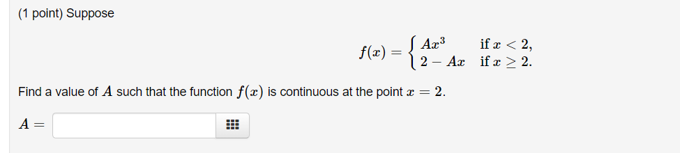 Solved (1 point) Suppose f(x)={Ax32−Ax if x