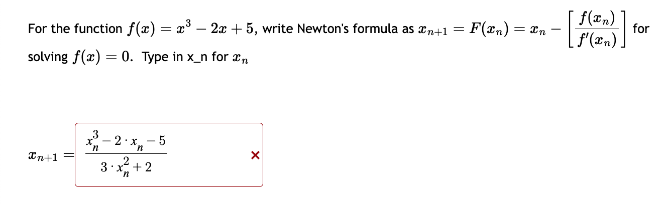 Solved For the function f(x)=x3−2x+5, write Newton's formula | Chegg.com