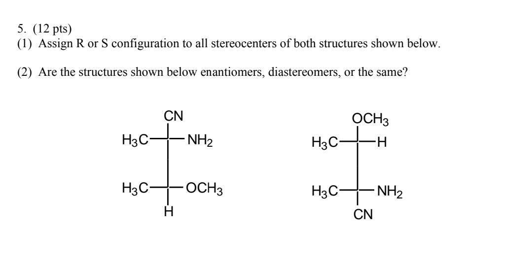 Solved 5. (12 pts) (1) Assign R or S configuration to all | Chegg.com