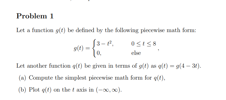 Solved Problem 1 Let a function g(t) be defined by the | Chegg.com