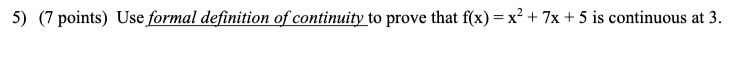 Solved 5) (7 points) Use formal definition of continuity to | Chegg.com